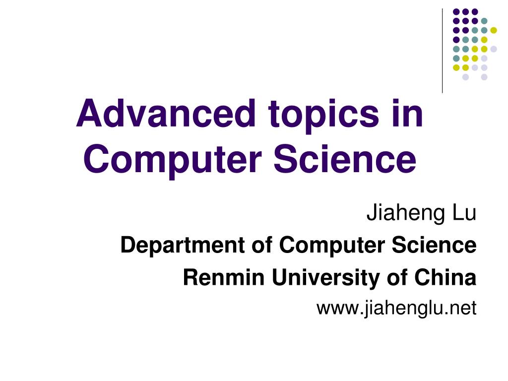 PPT - Advanced topics in Computer Science PowerPoint Presentation, free ...