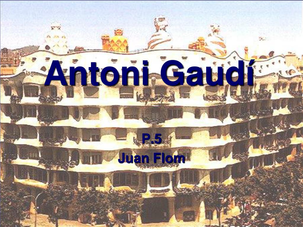 PPT - Antoni Gaudí PowerPoint Presentation, free download - ID:1829593
