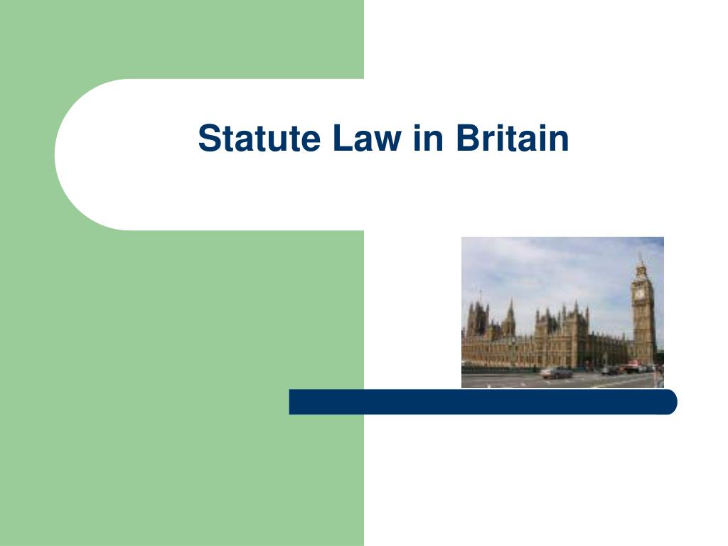PPT - Statute Law in Britain PowerPoint Presentation, free download ...