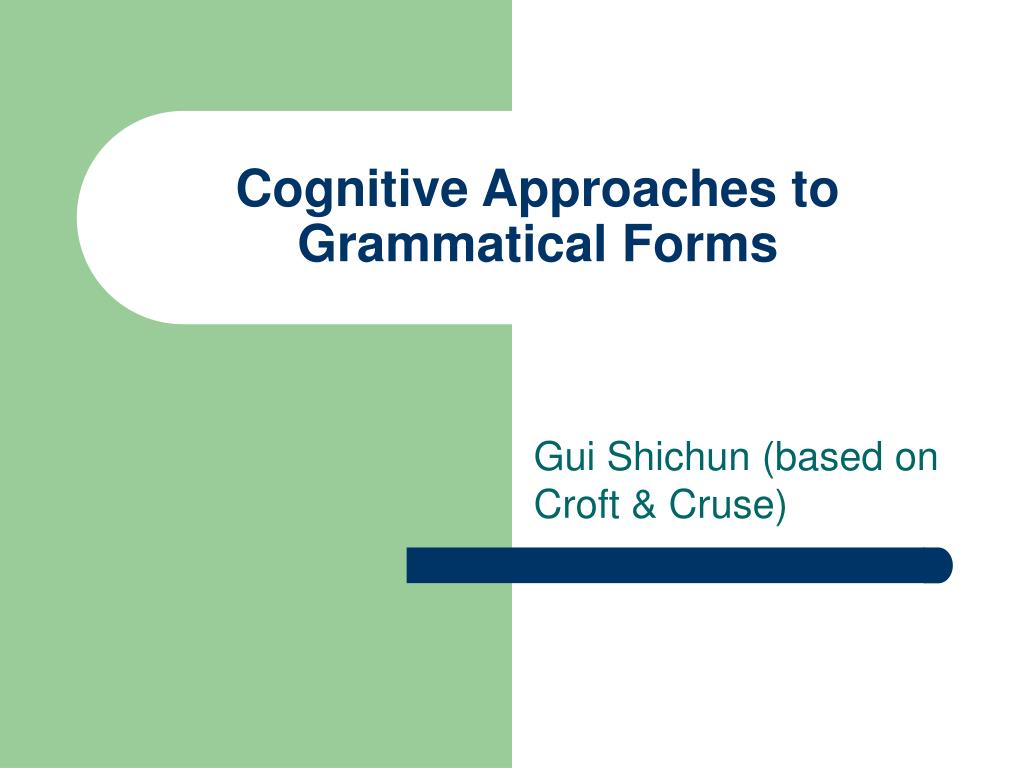 PPT - Cognitive Approaches to Grammatical Forms PowerPoint Presentation ...
