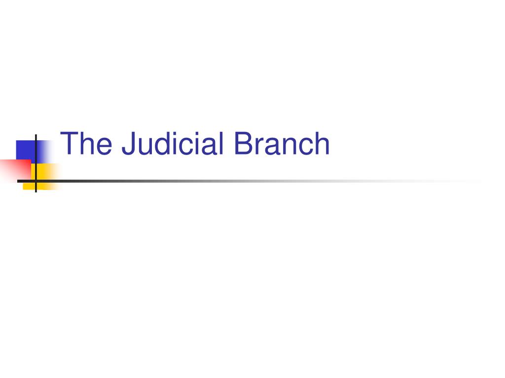 PPT - The Judicial Branch PowerPoint Presentation, free download - ID ...