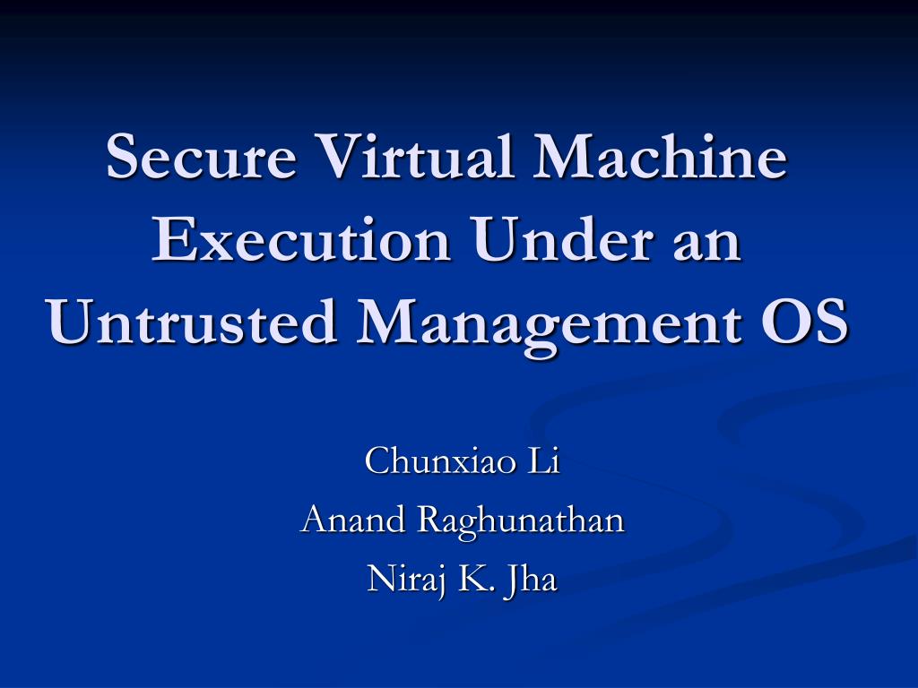 PPT - Secure Virtual Machine Execution Under an Untrusted Management OS PowerPoint Presentation ...