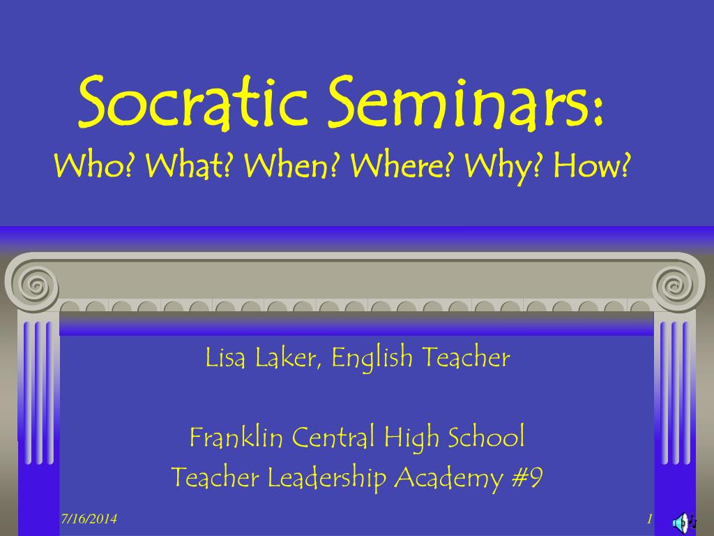 PPT - Socratic Seminars: Who? What? When? Where? Why? How? PowerPoint ...