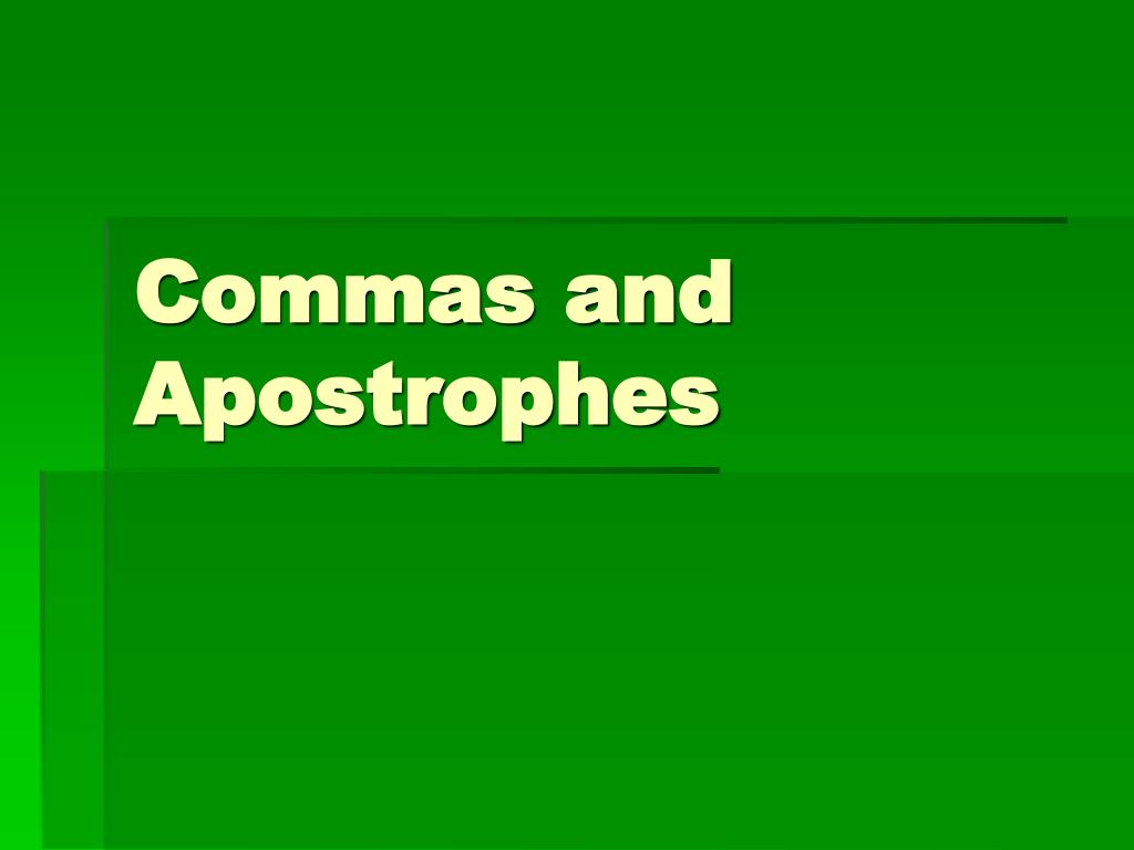 PPT - Commas and Apostrophes PowerPoint Presentation, free download ...