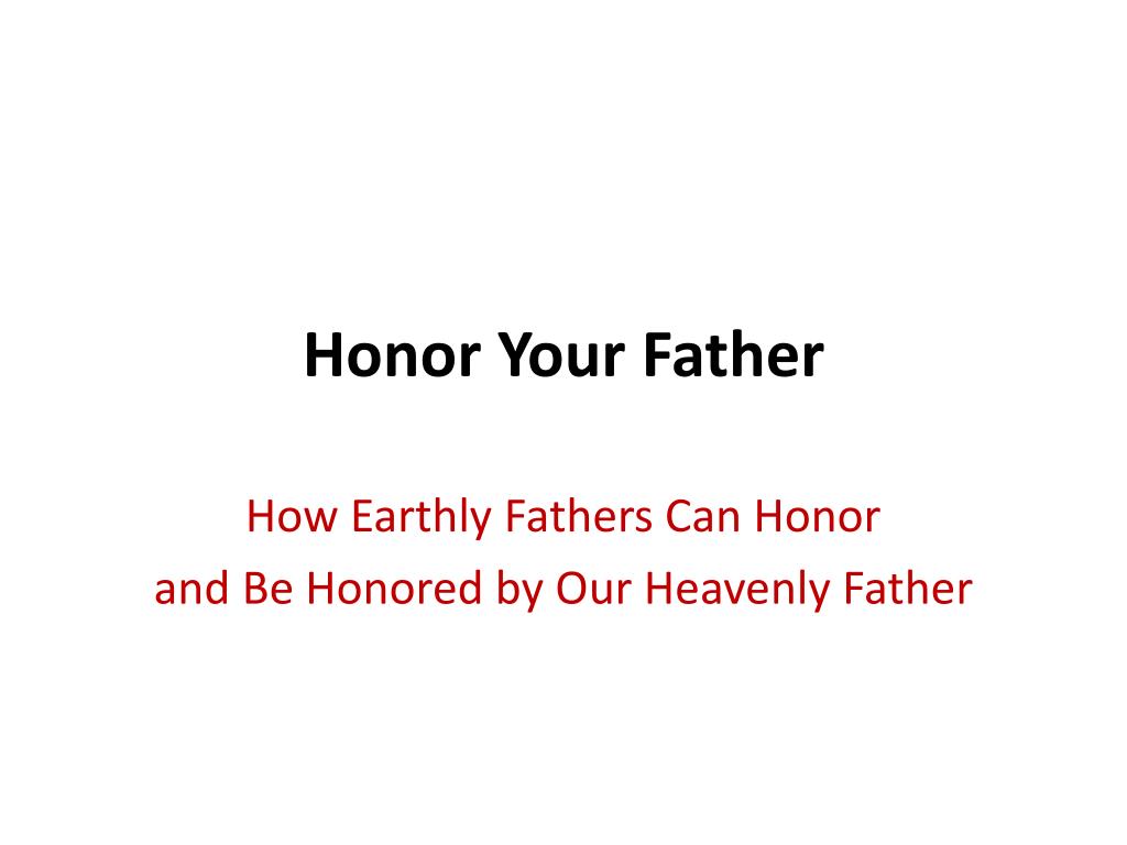 PPT - Honor Your Father PowerPoint Presentation, free download - ID:1833141