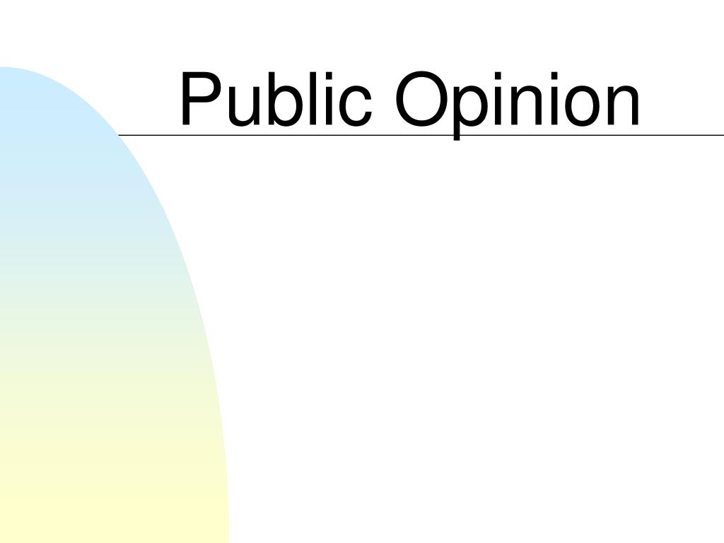 PPT - Public Opinion PowerPoint Presentation, free download - ID:1833931