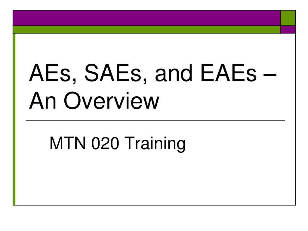 PPT - AEs, SAEs, and EAEs – An Overview PowerPoint Presentation, free ...