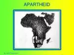 PPT - What is Apartheid? PowerPoint Presentation, free download - ID ...