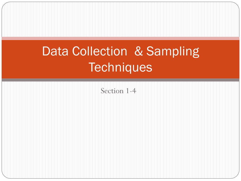 PPT - Data Collection & Sampling Techniques PowerPoint Presentation - ID:1834055