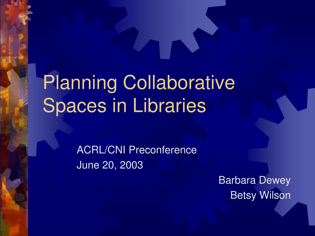 PPT - Planning Collaborative Spaces in Libraries PowerPoint ...