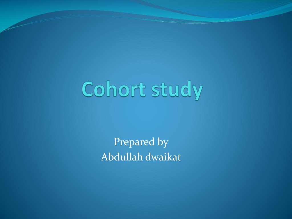 PPT - Cohort study PowerPoint Presentation, free download - ID:1834637