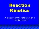 PPT - Kinetics Part V: Reaction Mechanisms PowerPoint Presentation ...