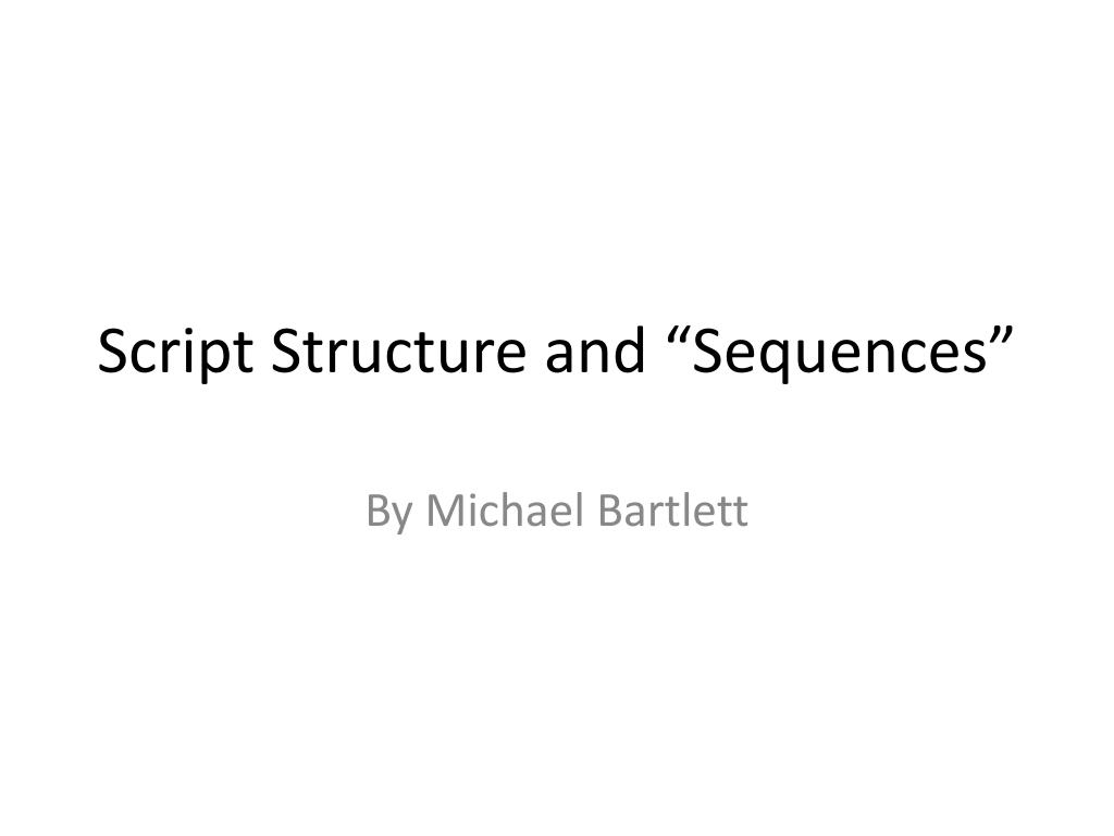 PPT - Script Structure and “Sequences” PowerPoint Presentation, free ...