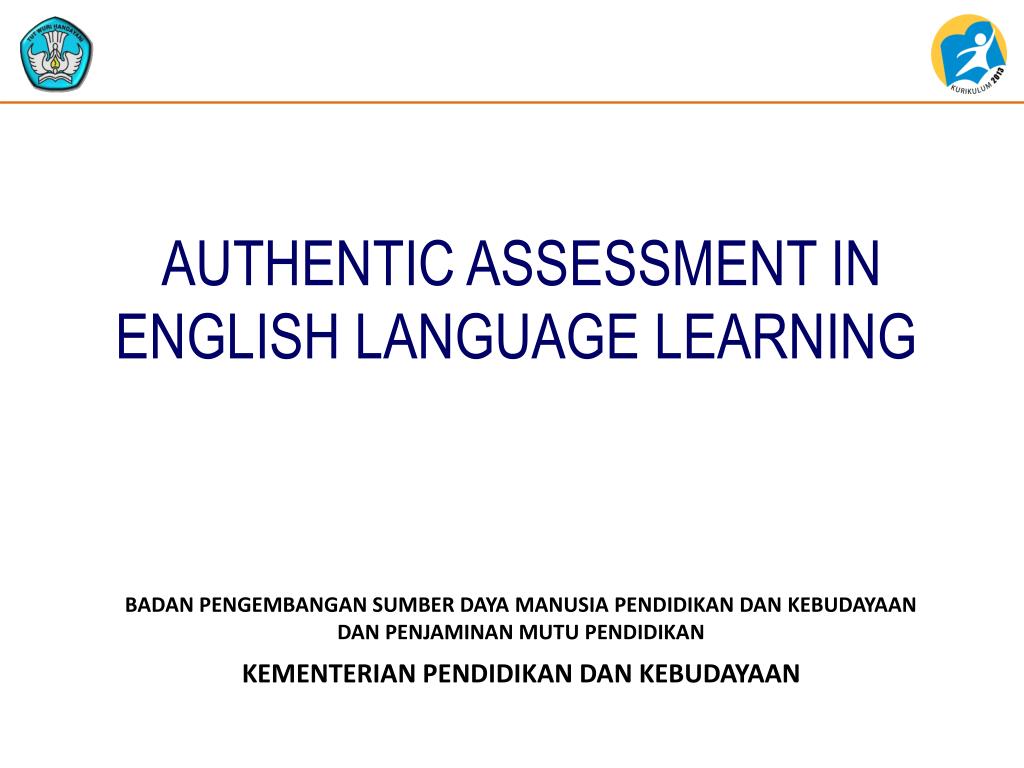 PPT - AUTHENTIC ASSESSMENT IN ENGLISH LANGUAGE LEARNING PowerPoint ...