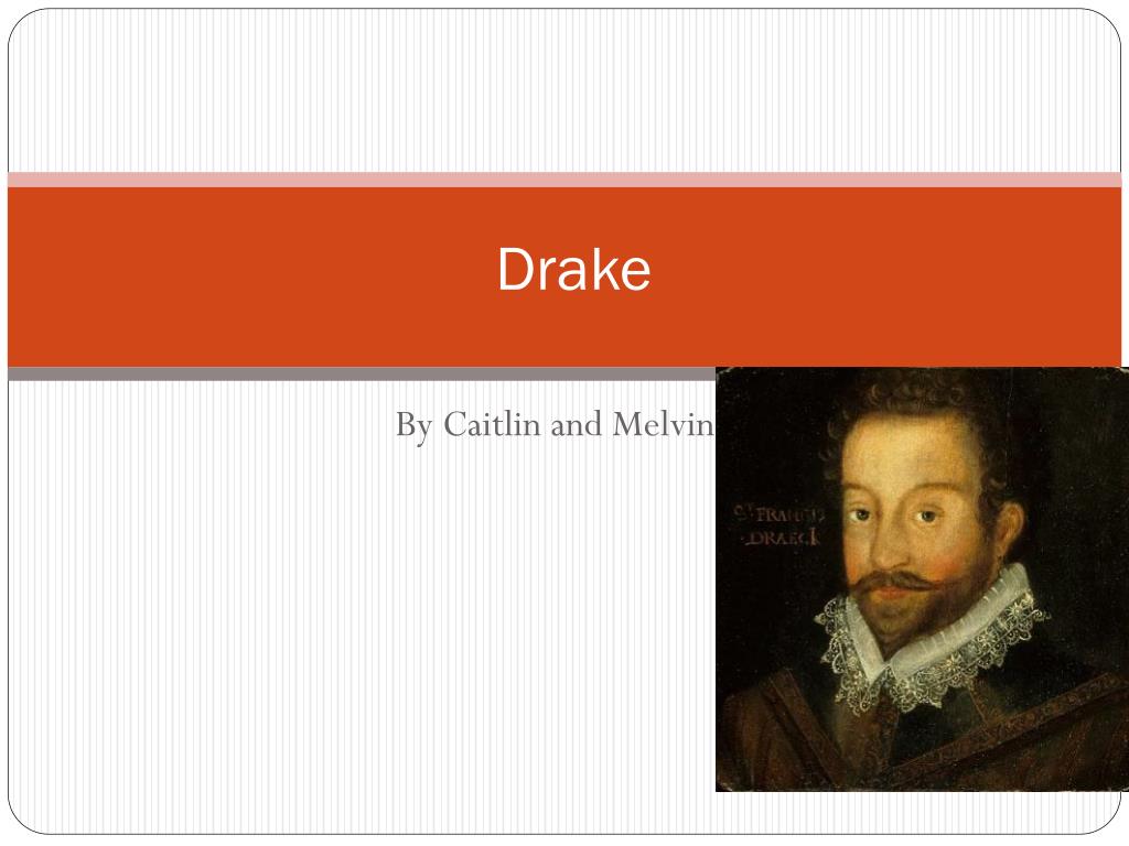 PPT - Drake PowerPoint Presentation, free download - ID:1835909