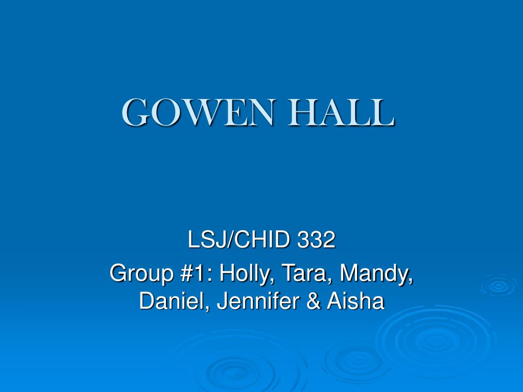 PPT - GOWEN HALL PowerPoint Presentation, free download - ID:1836020