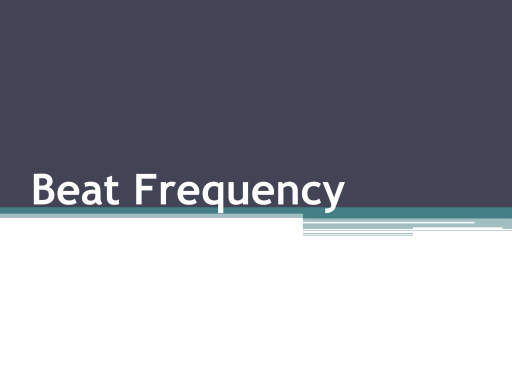 PPT - Beat Frequency PowerPoint Presentation, free download - ID:1836221
