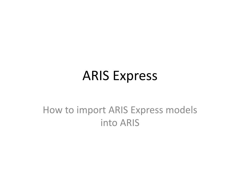 PPT - ARIS Express PowerPoint Presentation, free download - ID:1836353