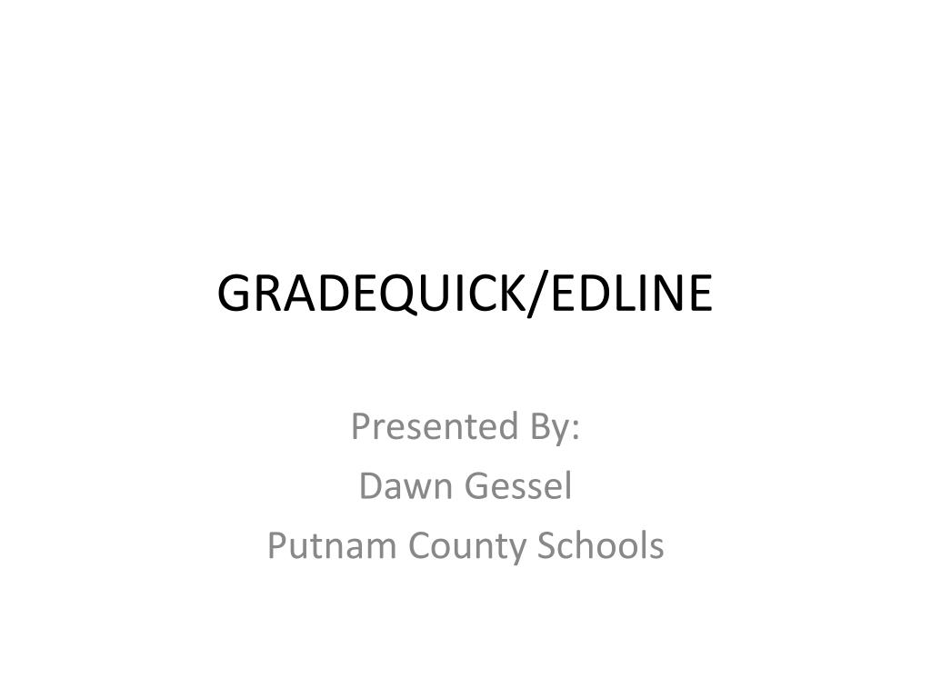 PPT - GRADEQUICK/EDLINE PowerPoint Presentation, free download - ID:1836593