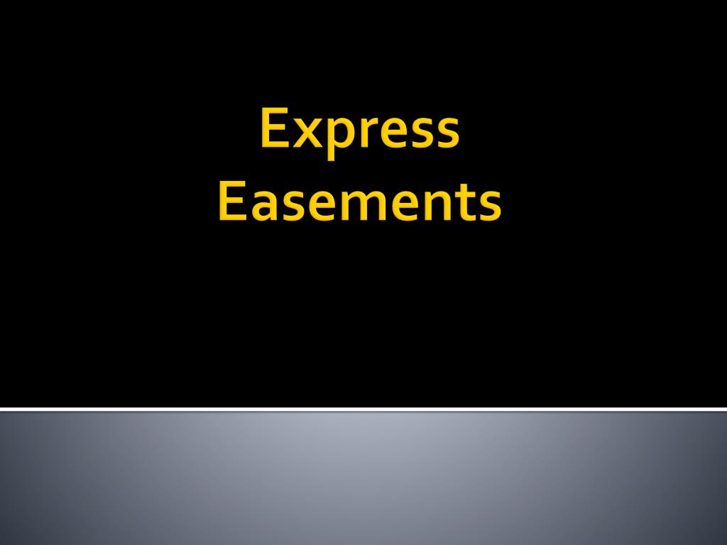 PPT - Express Easements PowerPoint Presentation, free download - ID:1836610