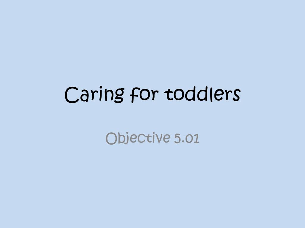 PPT - Caring for toddlers PowerPoint Presentation, free download - ID ...