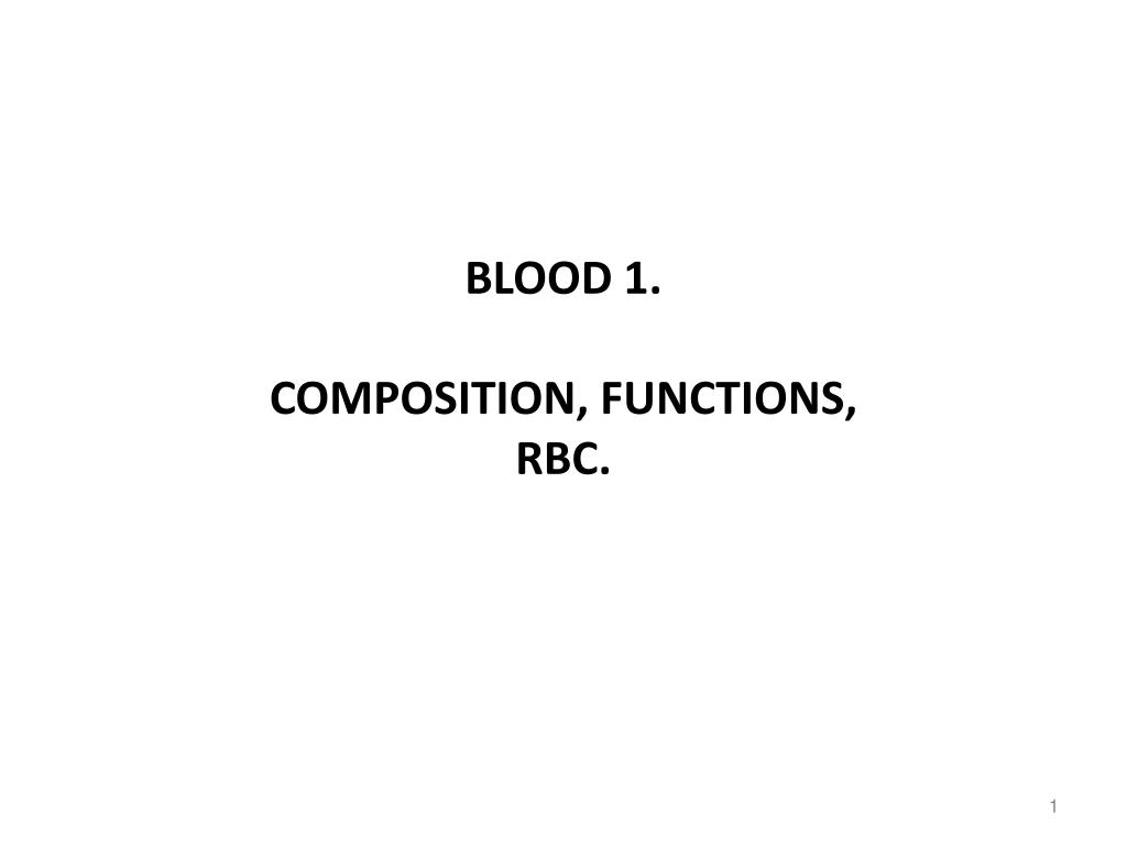 PPT - BLOOD 1. COMPOSITION, FUNCTIONS, RBC. PowerPoint Presentation ...