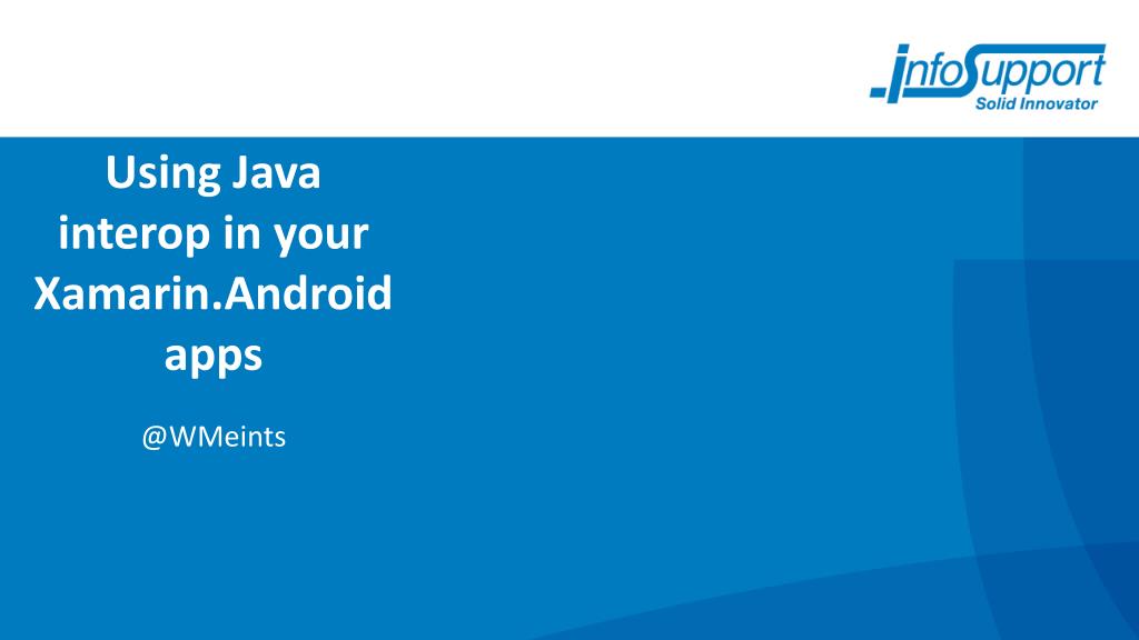 PPT - Using Java interop in your Xamarin.Android apps PowerPoint Presentation - ID:1837326
