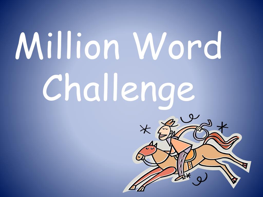 PPT - Million Word Challenge PowerPoint Presentation, free download ...