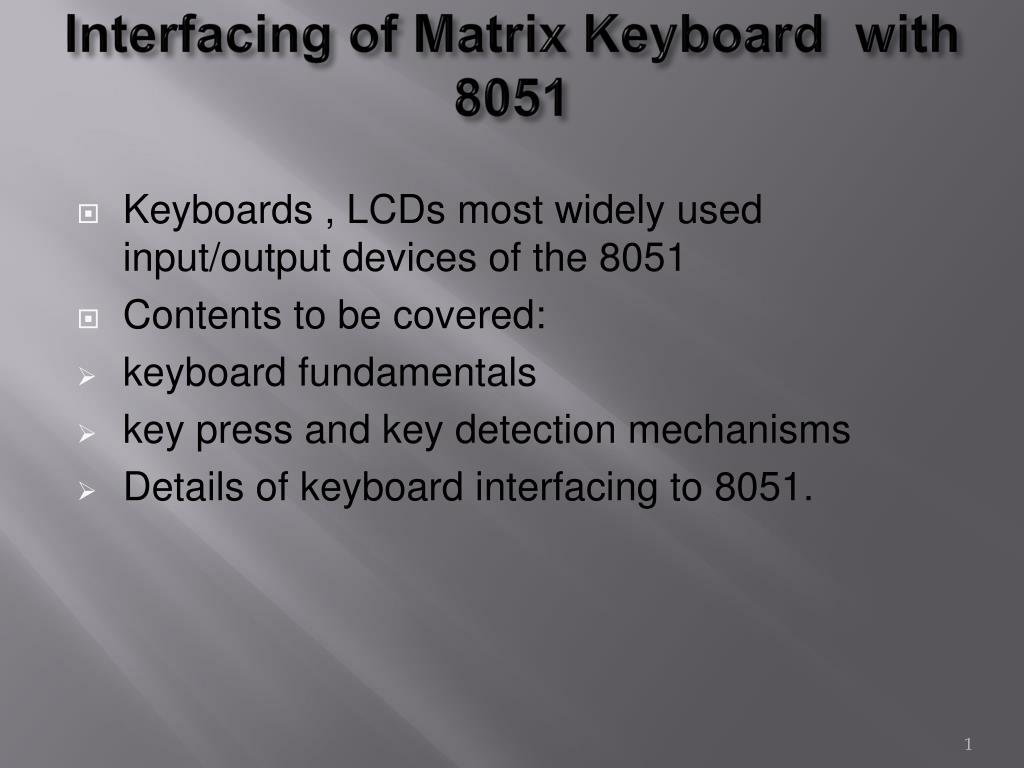 PPT - Interfacing of Matrix Keyboard with 8051 PowerPoint Presentation ...