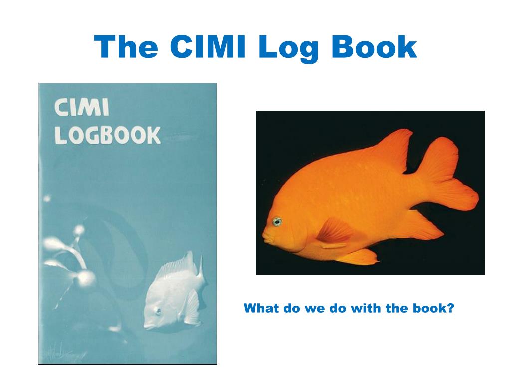 PPT - The CIMI Log Book PowerPoint Presentation, free download - ID:1837726