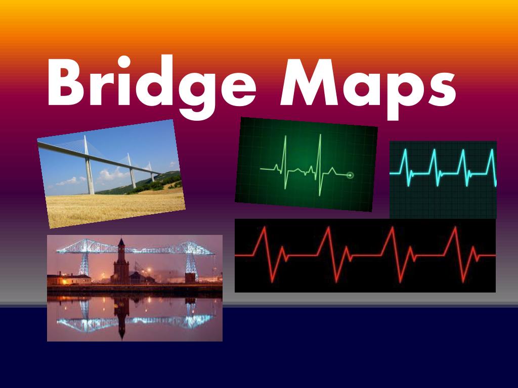 PPT - Bridge Maps PowerPoint Presentation, free download - ID:1837978
