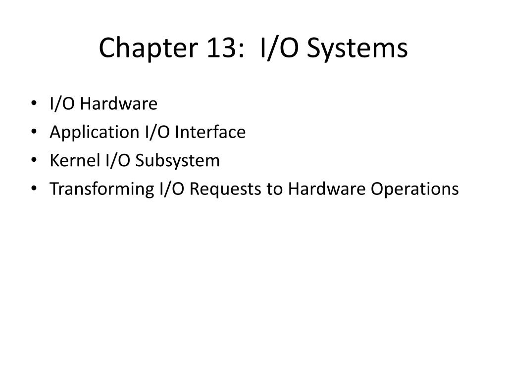 PPT - Chapter 13: I/O Systems PowerPoint Presentation, free download - ID:1838478