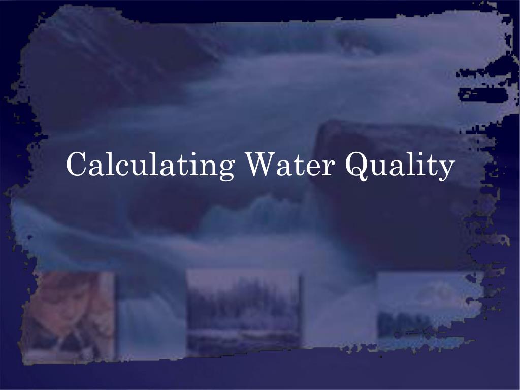 PPT - Calculating Water Quality PowerPoint Presentation, free download ...
