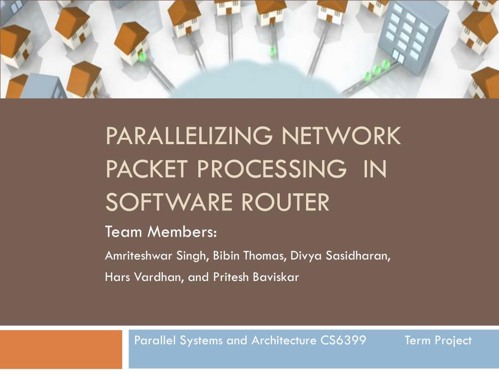 PPT - Parallelizing Network Packet Processing in Software Router PowerPoint Presentation - ID ...