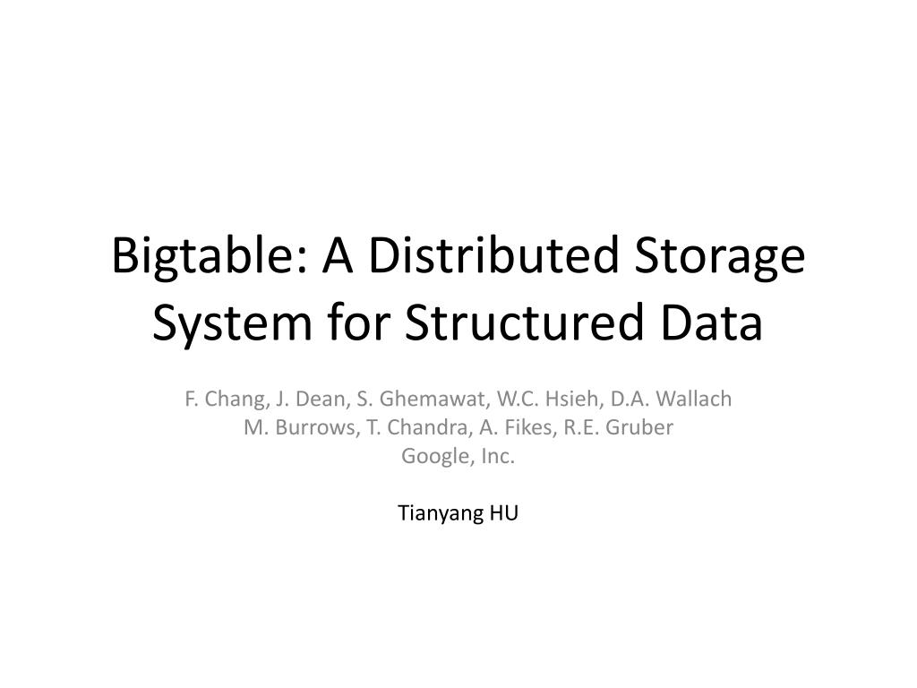 PPT - Bigtable : A Distributed Storage System for Structured Data PowerPoint Presentation - ID ...