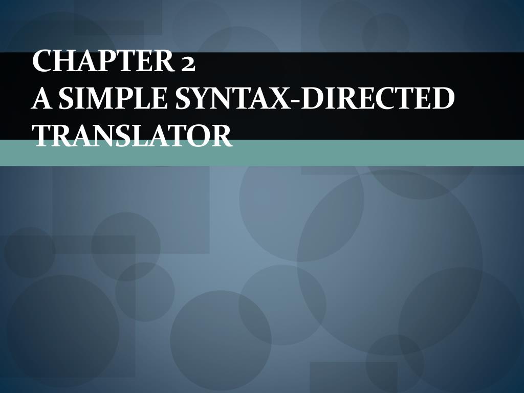 PPT - Chapter 2 A Simple Syntax-Directed Translator PowerPoint ...