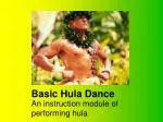 PPT - Basic Hula Basic Hula Steps Types of Hula Origins of Hula ...