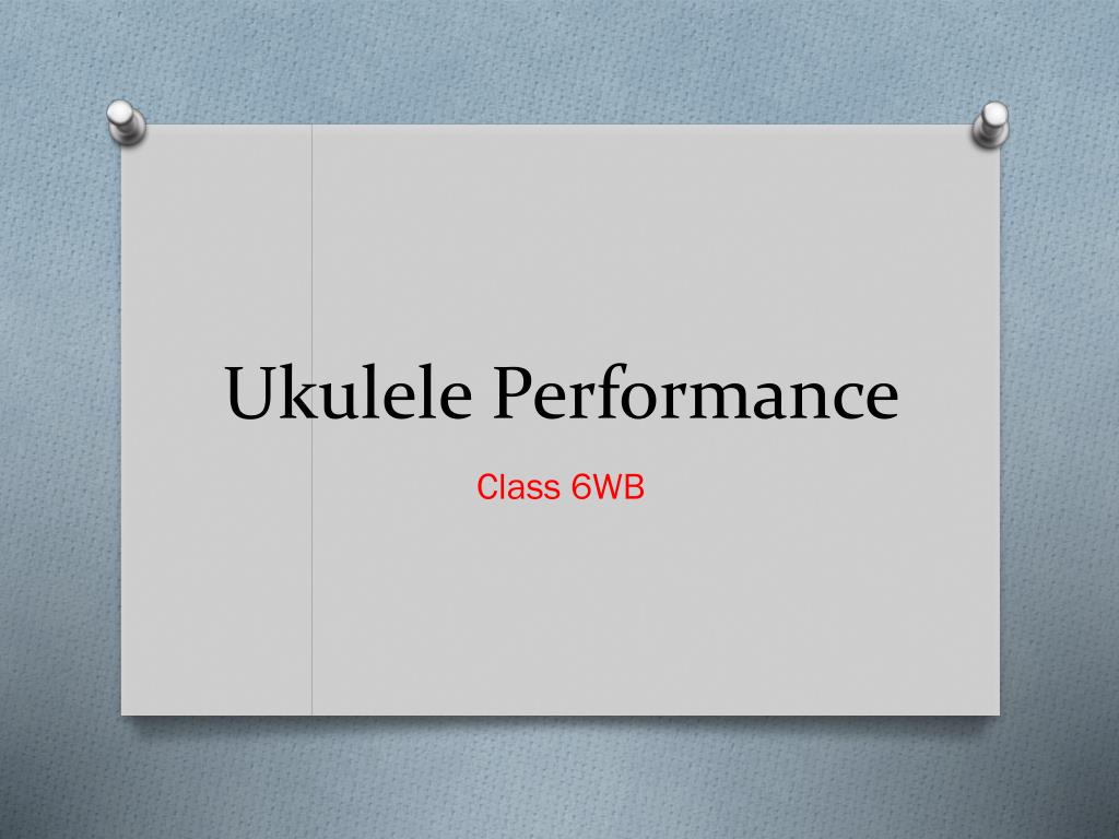 PPT - Ukulele Performance PowerPoint Presentation, free download - ID ...