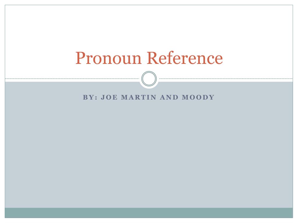 PPT - Pronoun Reference PowerPoint Presentation, free download - ID:1840905