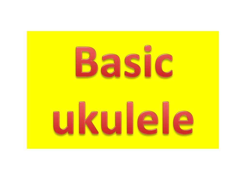 PPT - Basic ukulele PowerPoint Presentation, free download - ID:1841112