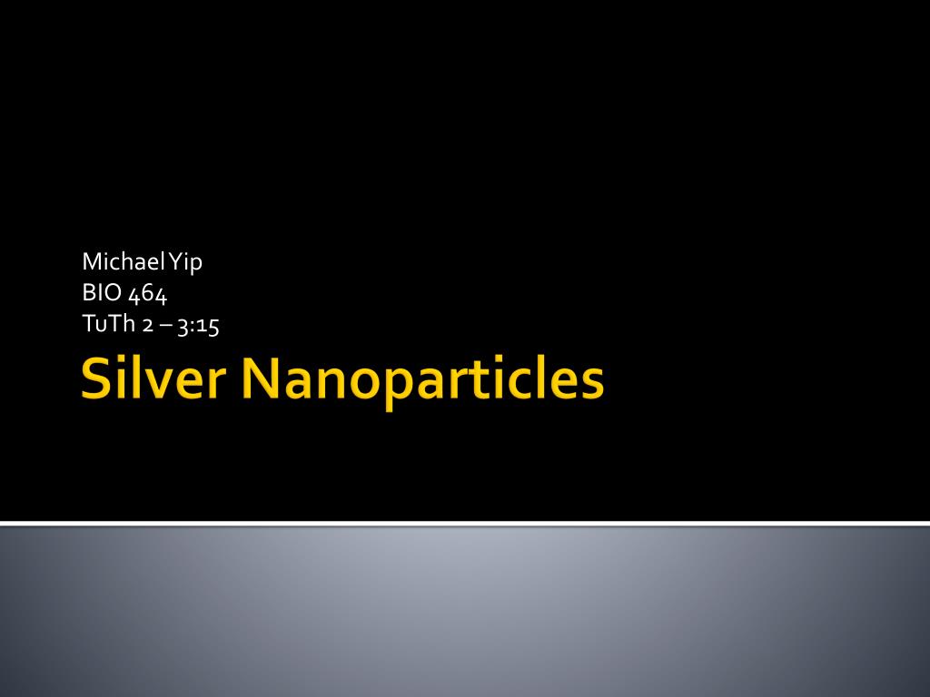 PPT - Silver Nanoparticles PowerPoint Presentation, free download - ID ...