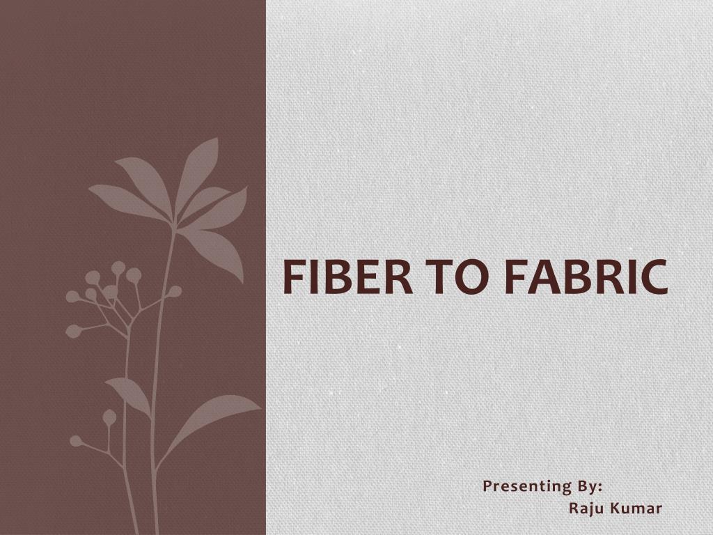 PPT - Fiber to fabric PowerPoint Presentation, free download - ID:1841941