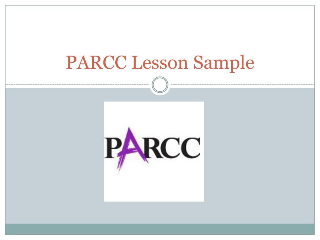 PPT - PARCC Lesson Sample PowerPoint Presentation, free download - ID ...