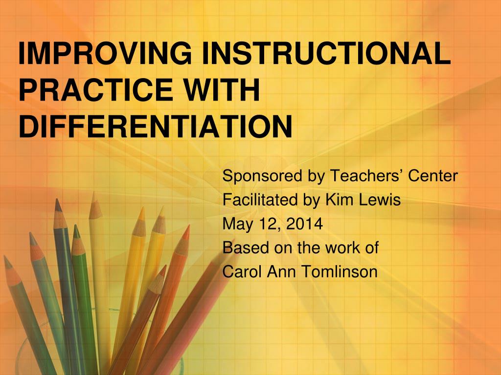 PPT - IMPROVING INSTRUCTIONAL PRACTICE WITH DIFFERENTIATION PowerPoint ...