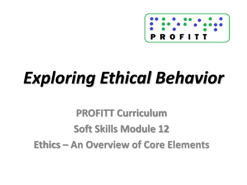 PPT - Exploring Ethical Behavior PowerPoint Presentation, free download ...