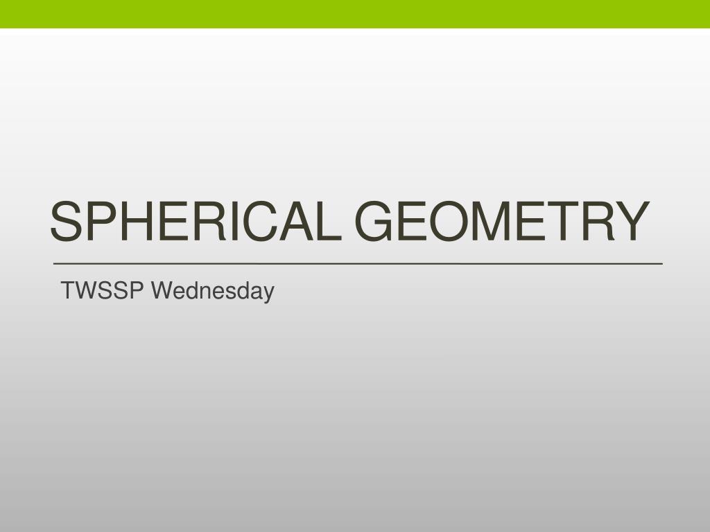 PPT - Spherical Geometry PowerPoint Presentation, free download - ID ...