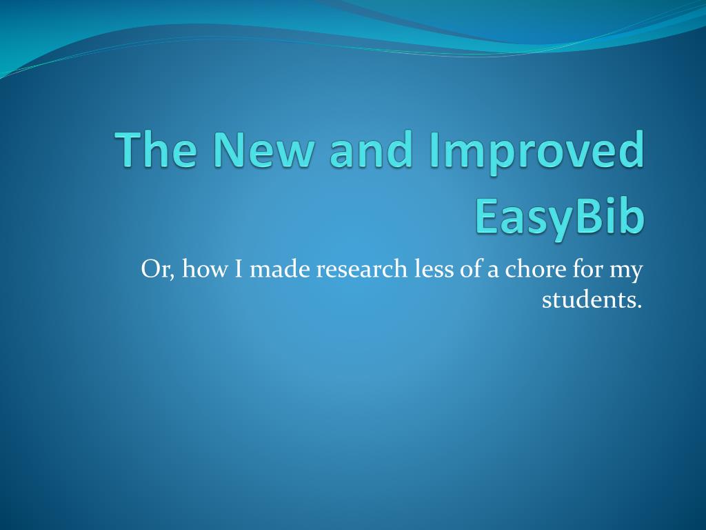 PPT - The New and Improved EasyBib PowerPoint Presentation, free download - ID:1844147