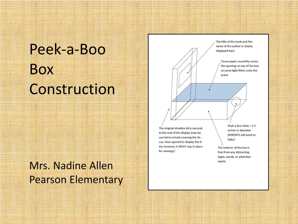 PPT - Peek-a-Boo Box Construction Mrs. Nadine Allen Pearson Elementary ...
