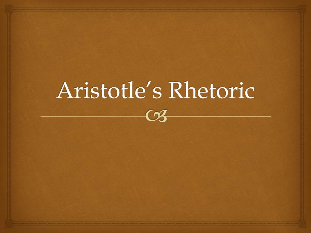 PPT - Aristotle’s Rhetoric PowerPoint Presentation, free download - ID ...