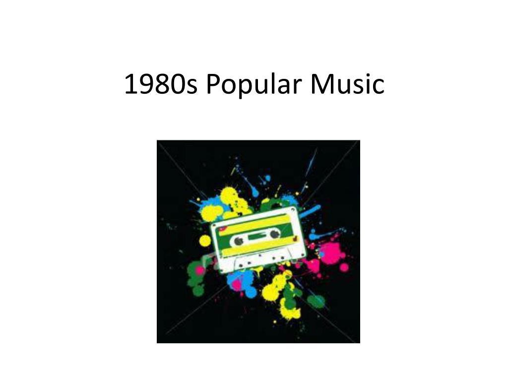 PPT - 1980s Popular Music PowerPoint Presentation, free download - ID ...